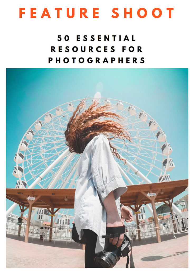 50 Essential Resources For Photographers: A Feature Shoot Guide ...